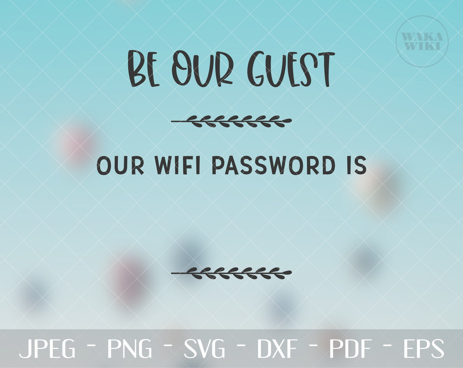 Be Our Guest Our Wifi Password is Blank Template Farmhouse - Etsy