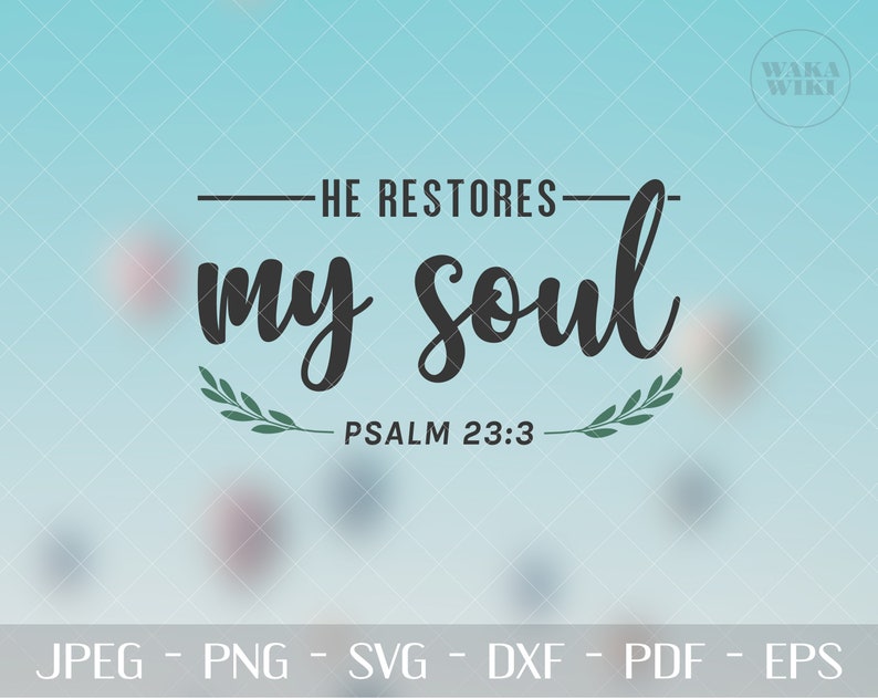 He Restores My Soul Psalm Scripture Christian Bible Verse Home - Etsy