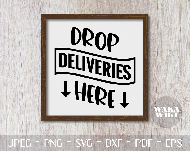 Drop Deliveries Here Sign Leave Packages Printables Cricut Silhouette ...