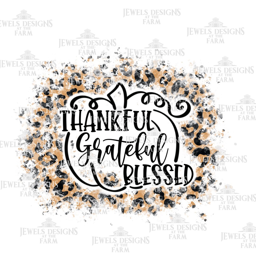Thankful Grateful Blessed, PNG, Fall, Leopard Print, Custom Sublimation ...