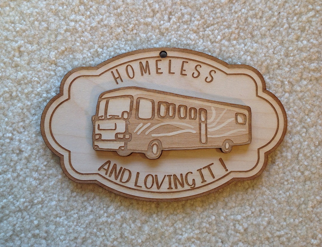 RV Camper Plaque Sign "homeless and Loving It" - Etsy