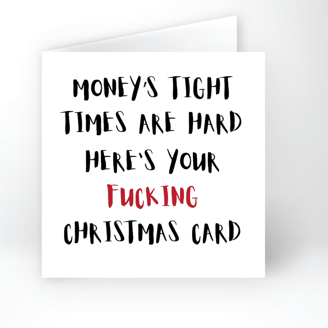 Money's Tight, Times Are Hard, Here's Your Fuking Card, Christmas ...