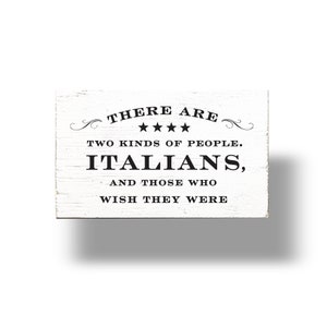 Italian Sign- "there Are Two Kinds of People, Italians and Those Who ...