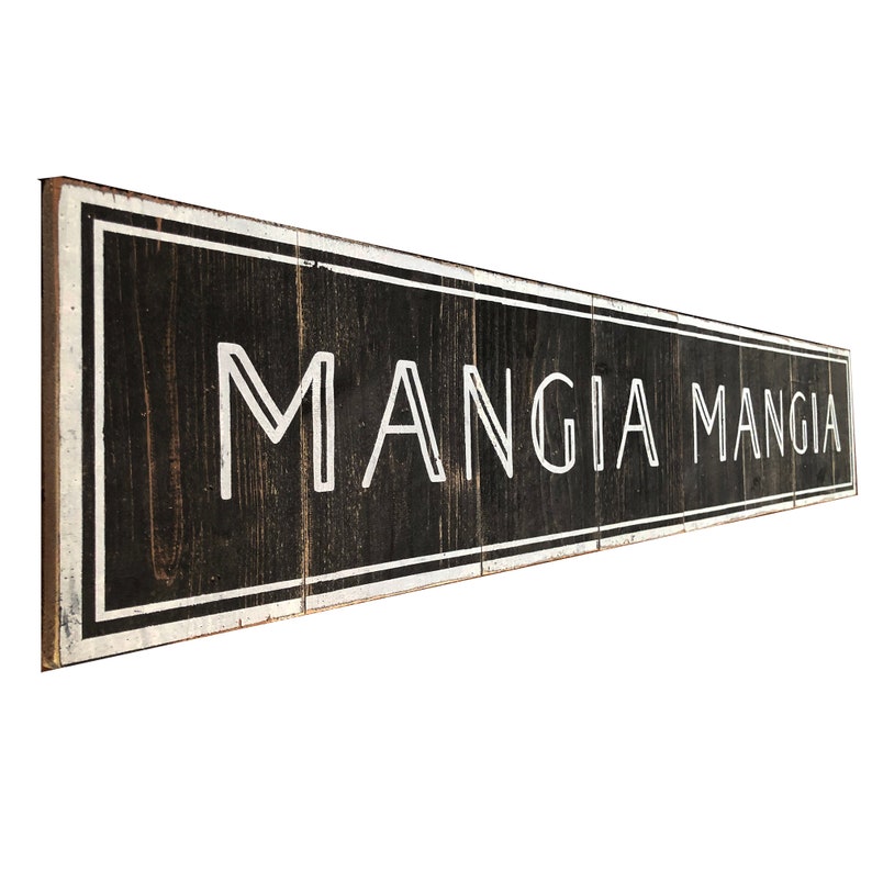 Large 63 X 12 or 8 X 42- Mangia Mangia Sign on Black Cedar Planks ...