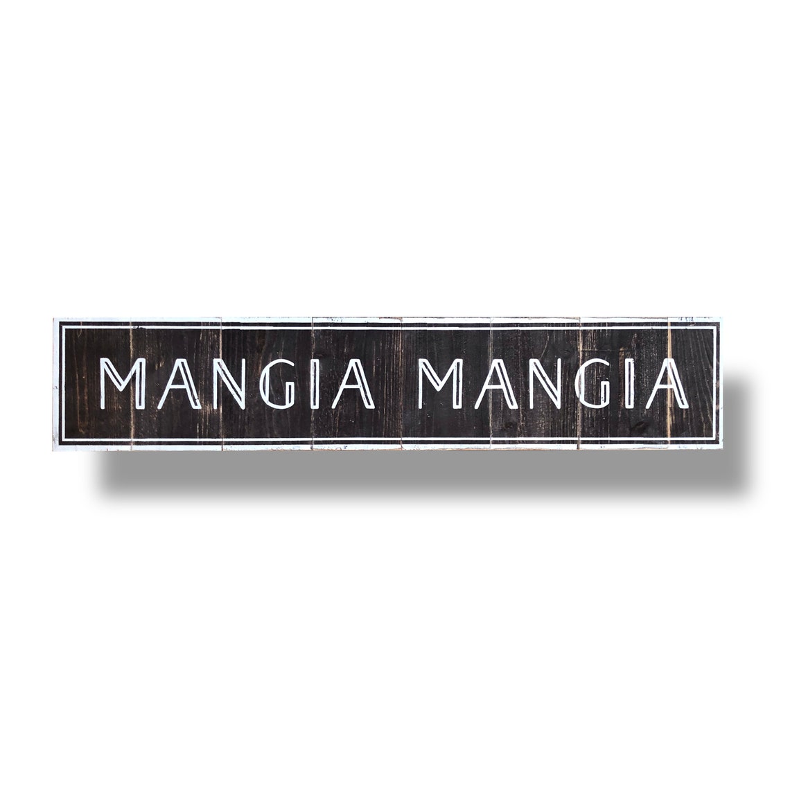 Large 63 X 12 or 8 X 42- Mangia Mangia Sign on Black Cedar Planks ...