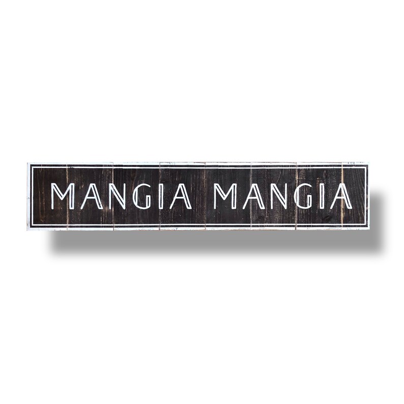 Large 63 X 12 or 8 X 42- Mangia Mangia Sign on Black Cedar Planks ...