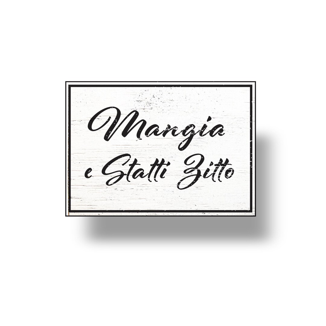 Mangia Sign Italian Kitchen Sign 8 X 10 Translation: eat and Shut Up ...