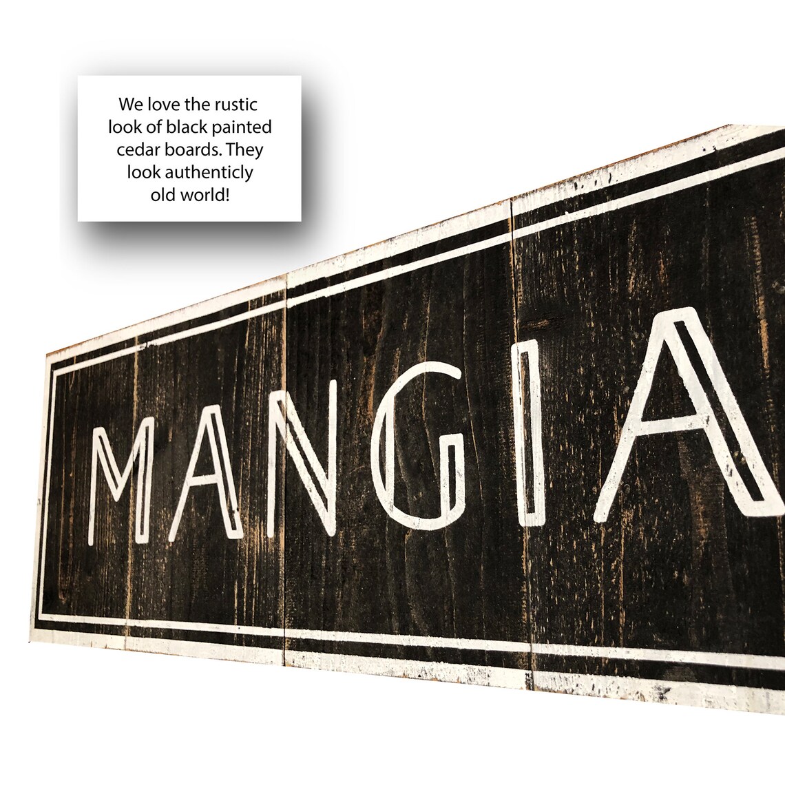 Large 63 X 12 or 8 X 42- Mangia Mangia Sign on Black Cedar Planks ...