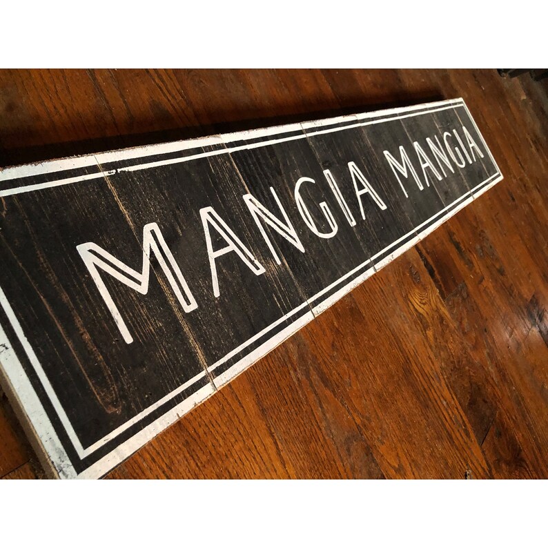 Large 63 X 12 or 8 X 42- Mangia Mangia Sign on Black Cedar Planks ...