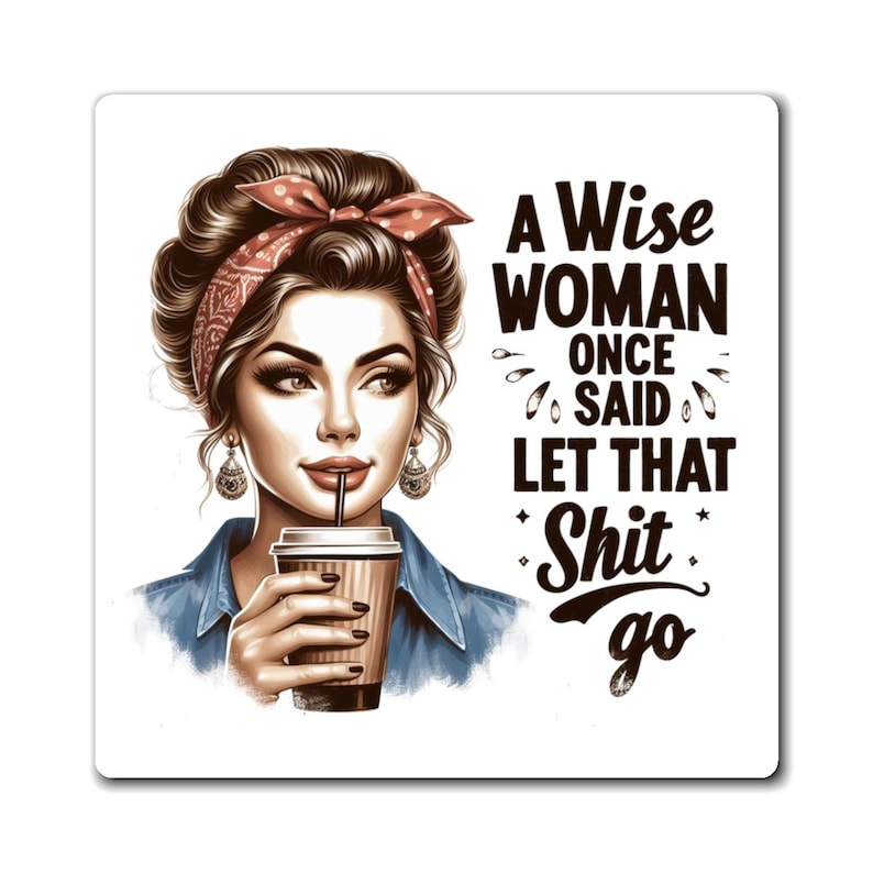 Magnets, Funny Retro Girl Quotes, Sassy Humor, Refrigerator Decor ...