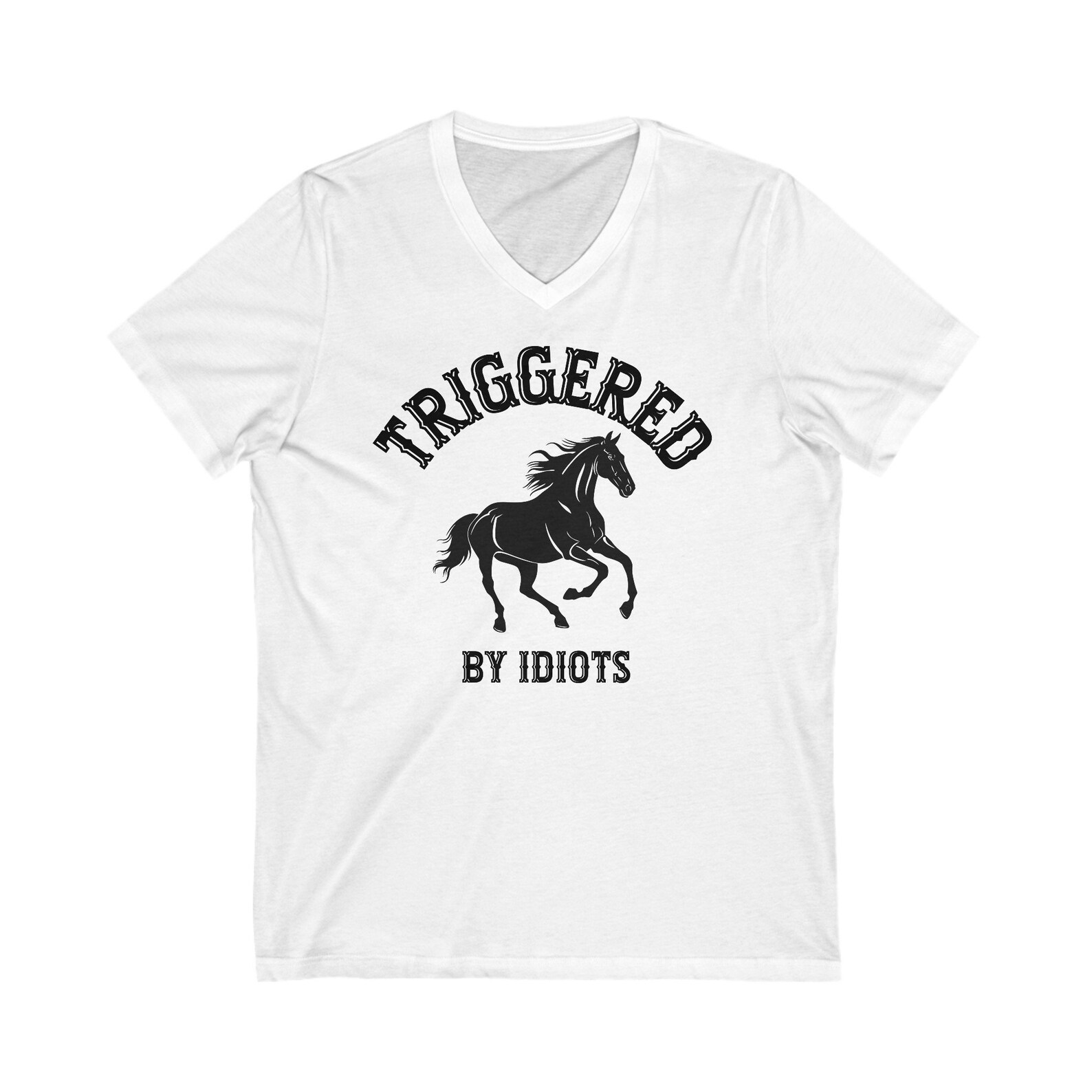 Triggered by Idiots Horse Lovers T-shirt, Women's T-shirt, Horse T ...