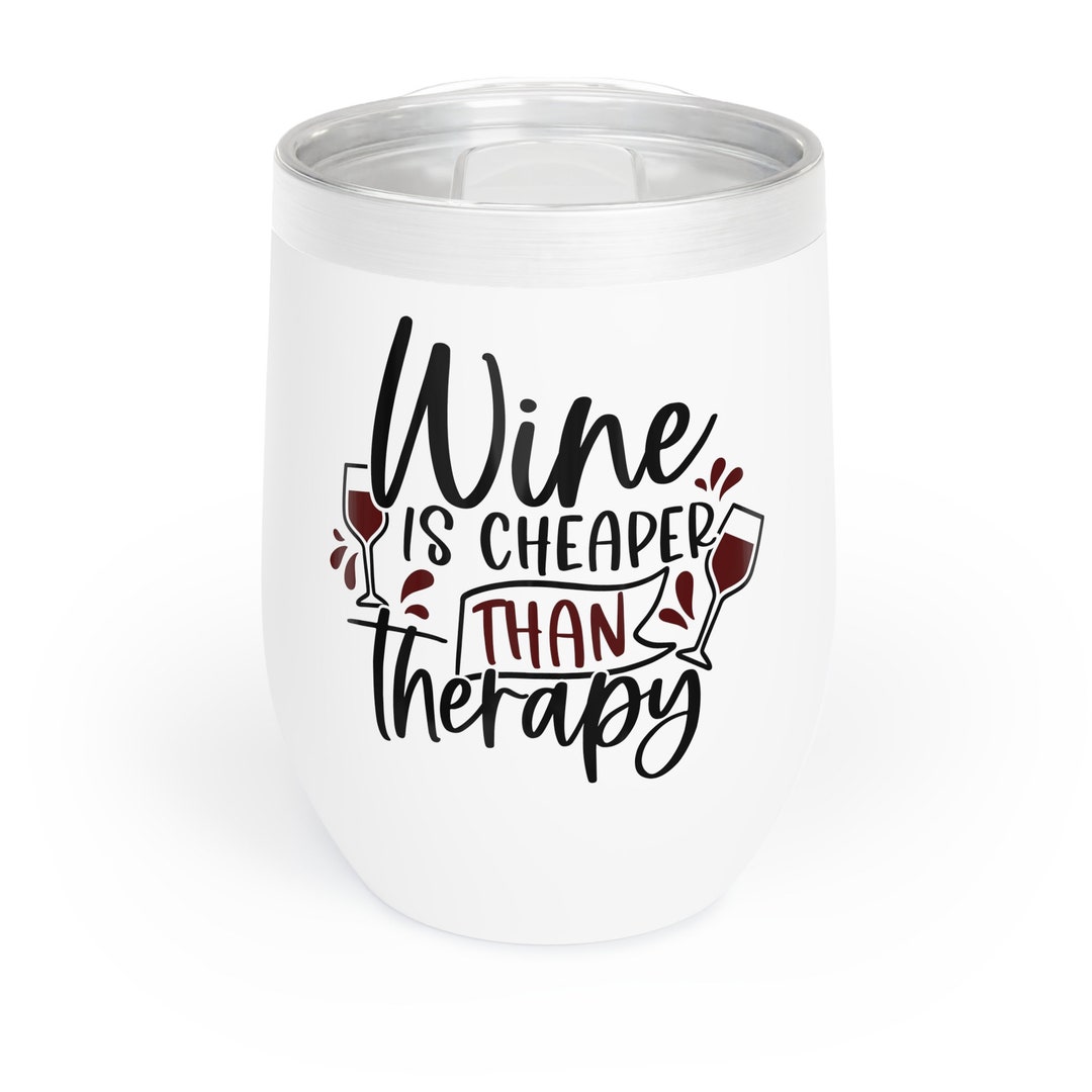 Chill Wine Tumbler, Sassy Wine Tumblers: Quirky Quotes and Stylish Sips ...
