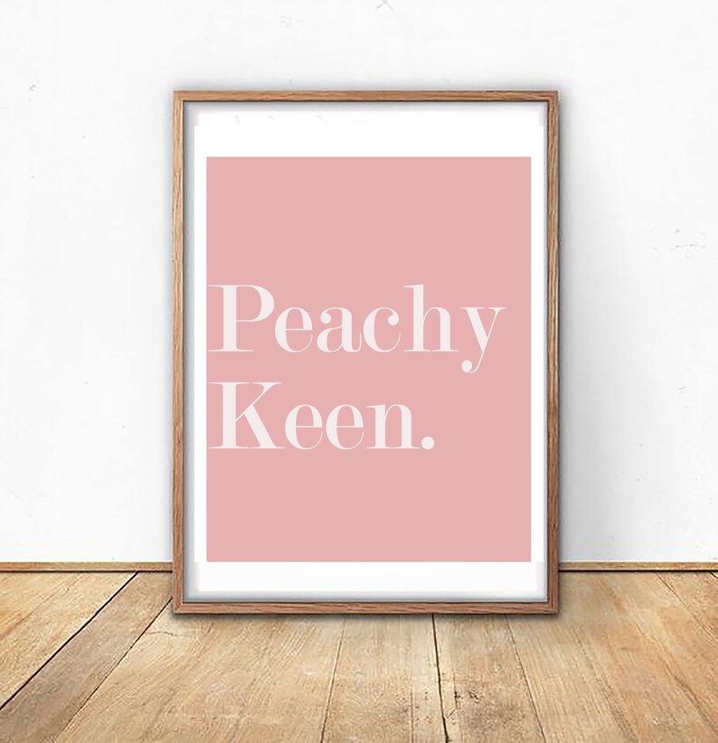 Peachy / Peachy Wall Art / Peachy Keen / Peachy Print / Peachy Wall Art ...