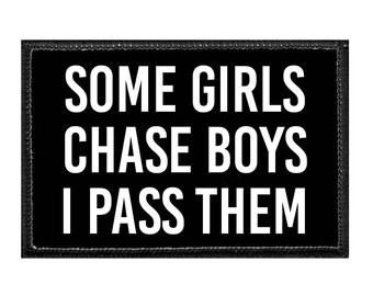 Some Girls Chase Boys I Pass Them - Etsy