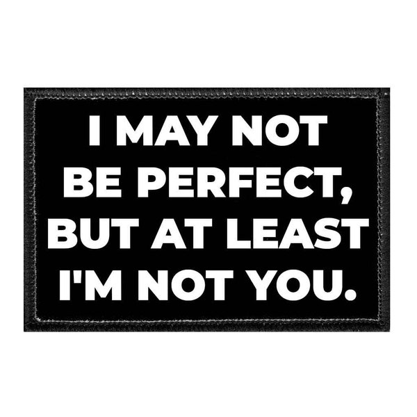I May Not Be Perfect - Etsy