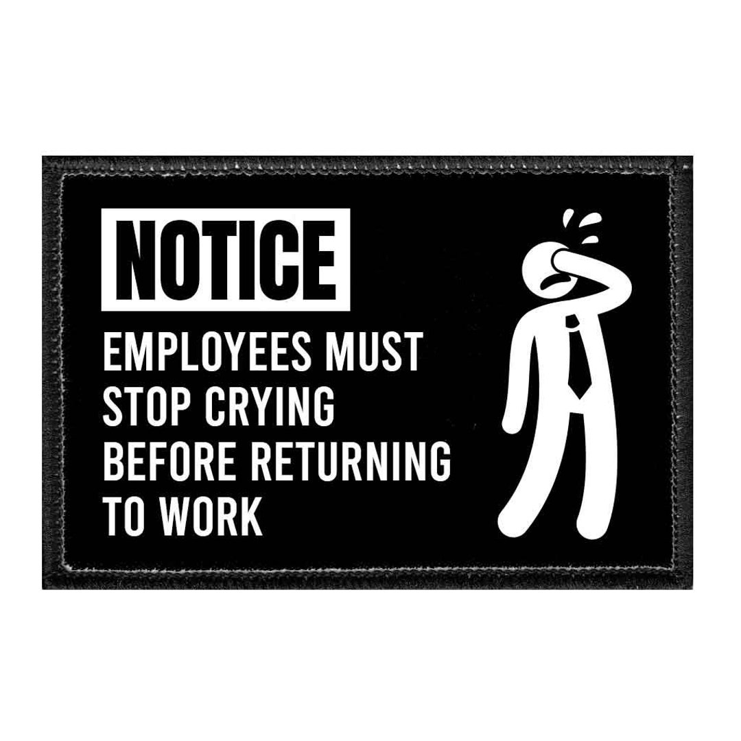 Notice Employees Must Stop Crying Before Returning to Work Removable ...