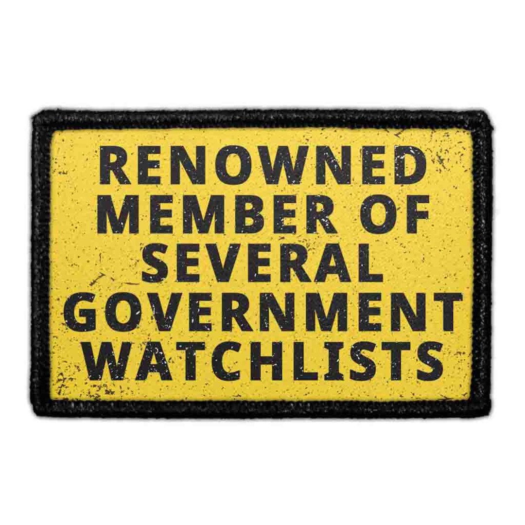 Renowned Member of Several Government Watchlists Removable Patch - Etsy