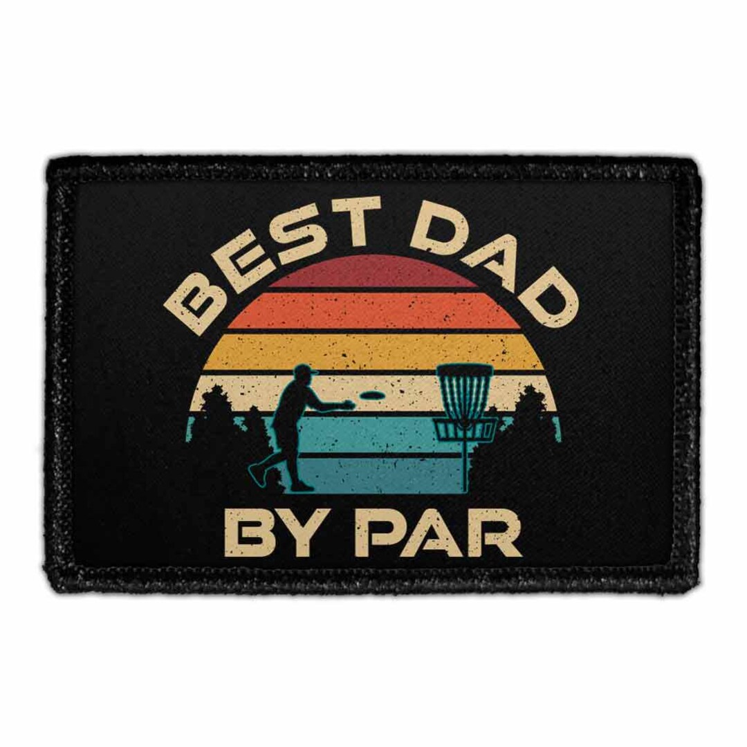 Best Dad by Par - Disc Golf - Removable Patch - Etsy