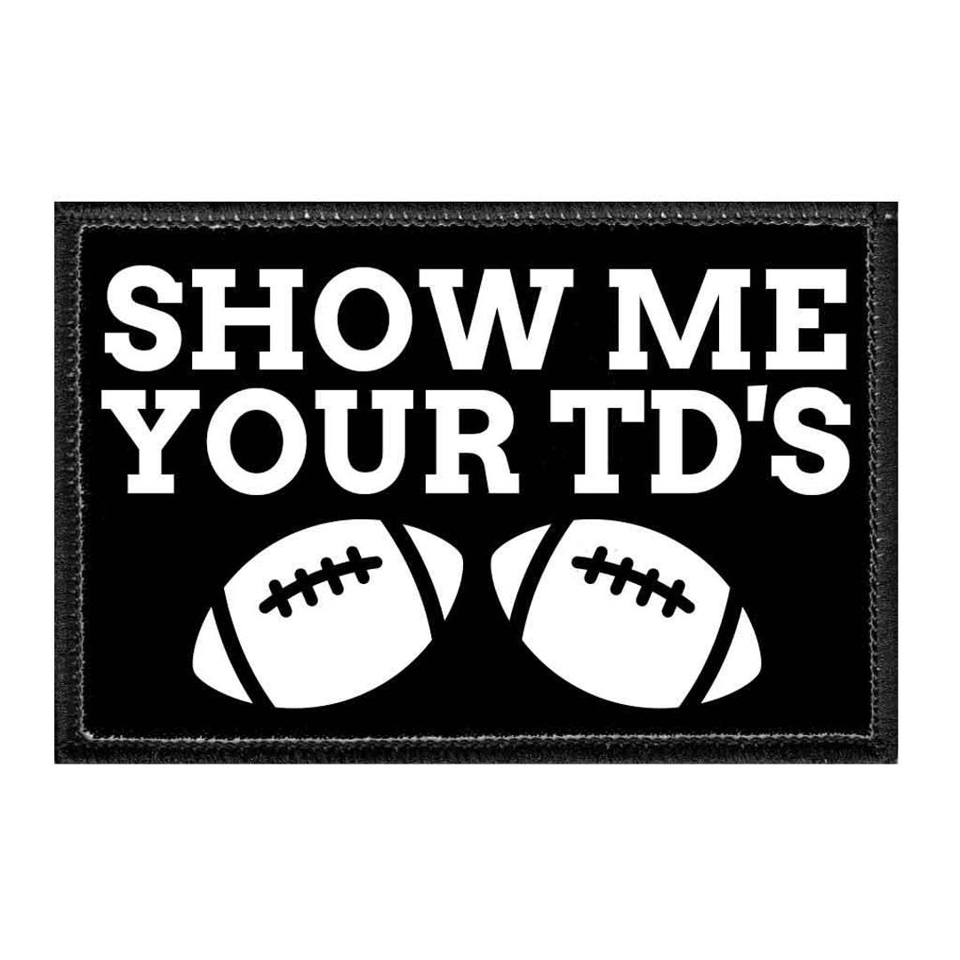 Show Me Your Td's Removable Patch - Etsy