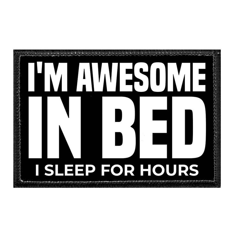 I'm Awesome in Bed I Sleep for Hours Removable Patch - Etsy