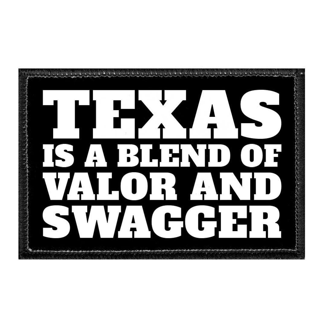 Texas is A Blend of Valor and Swagger Removable Patch - Etsy