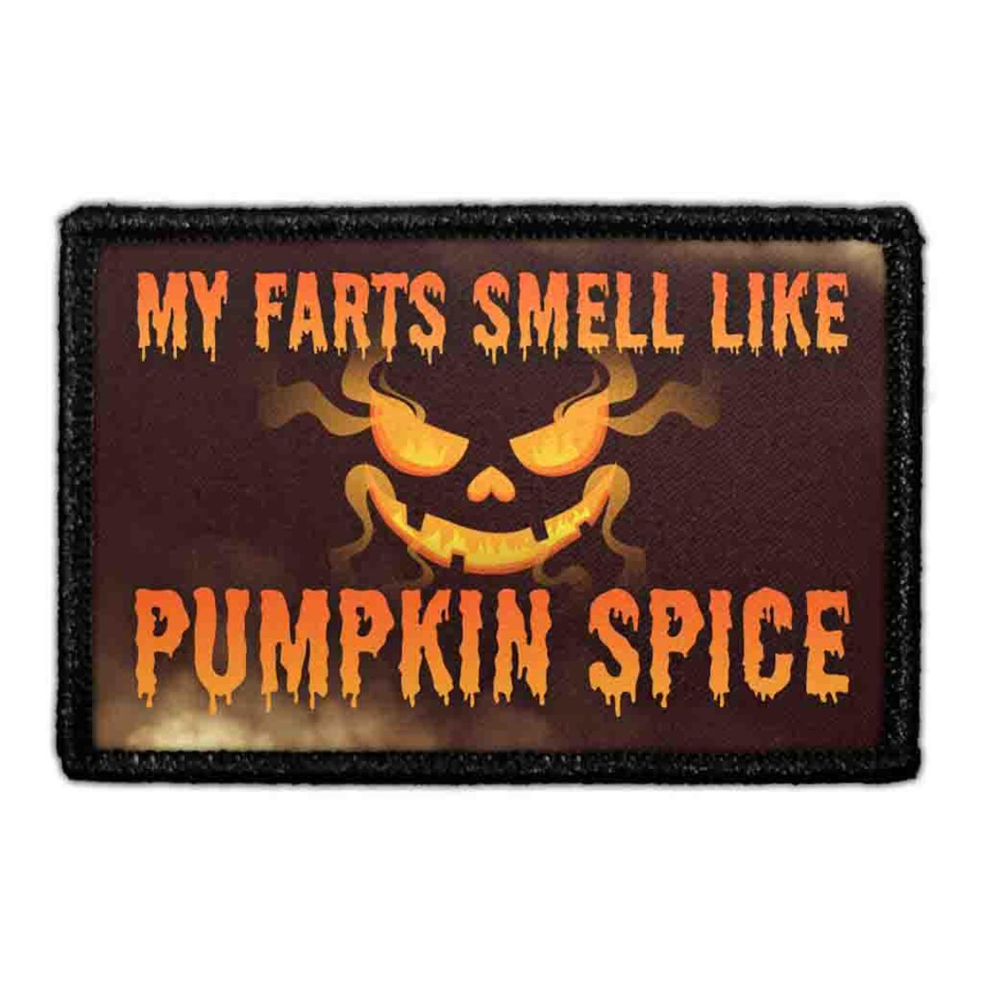 My Fart Smell Like Pumpkin Spice - Removable Patch - Etsy