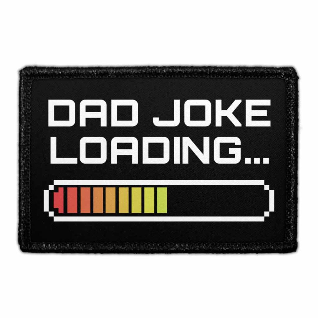 Dad Joke Loading - Removable Patch - Etsy