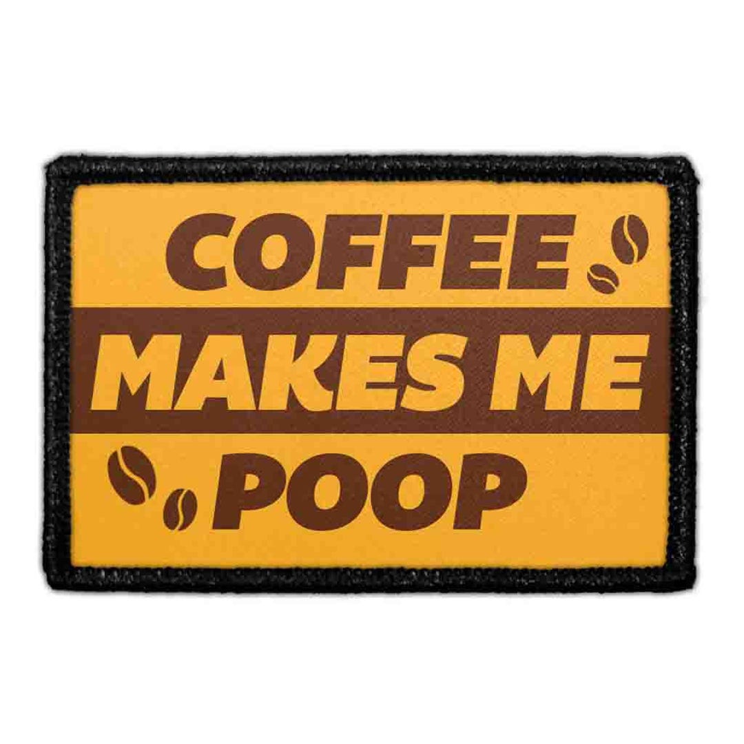 Coffee Makes Me Poop Removable Patch - Etsy