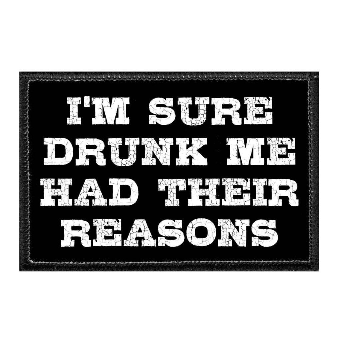 I'm Sure Drunk Me Had Their Reasons Removable Patch - Etsy