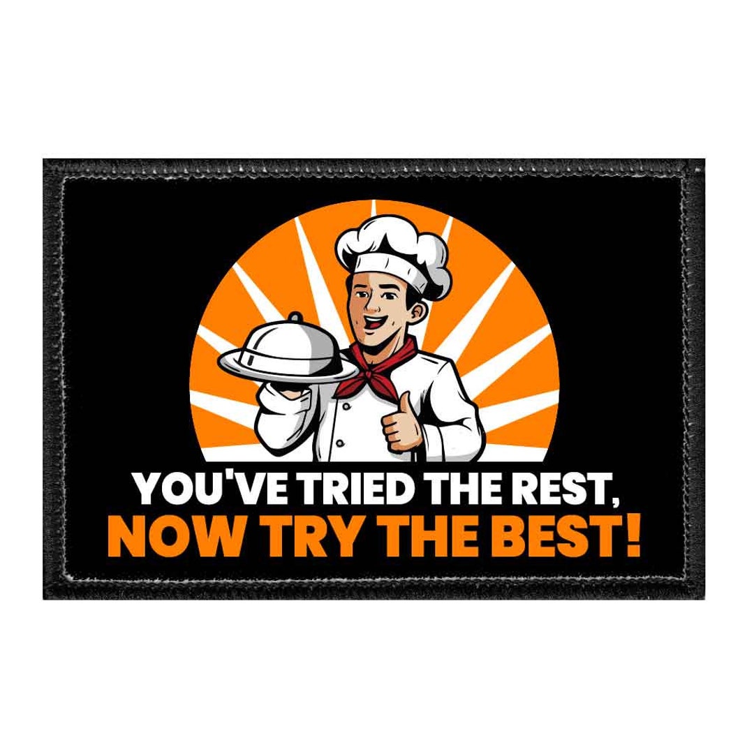 You've Tried the Rest, Now Try the Best! - Removable Patch - Etsy