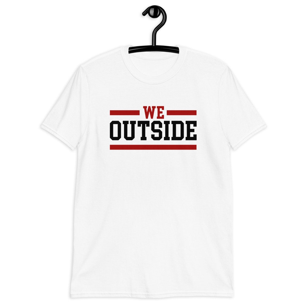 We Outside Short-Sleeve Unisex T-Shirt Funny Tee | Etsy