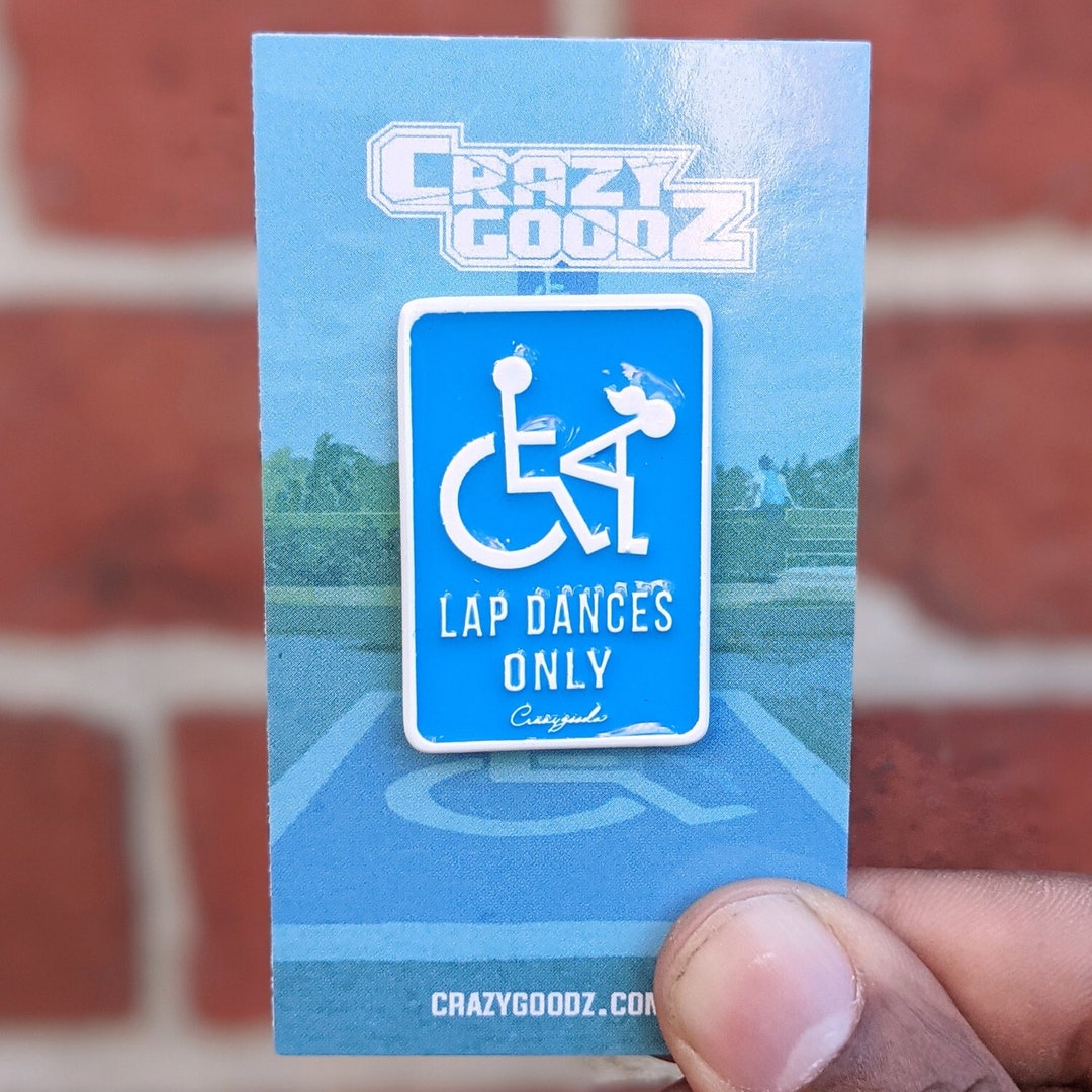 Lap Dances Only Enamel Pin Handicap Parking Only Pin Pins Funny Humor ...