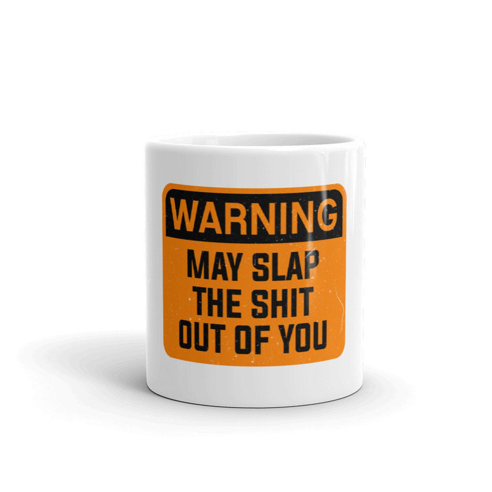 Warning May Slap the Shit Out of You Mug Funny Coffee Mug Humor Cup ...