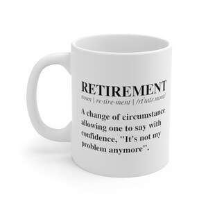 Retirement Gifts Retirement Definition Mug Not My Problem Anymore Big ...