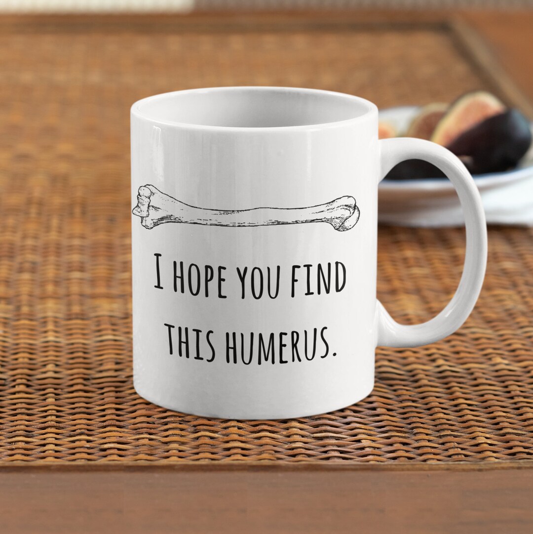 I Hope You Find This Humerus Mug, Med School Graduation, Medical ...