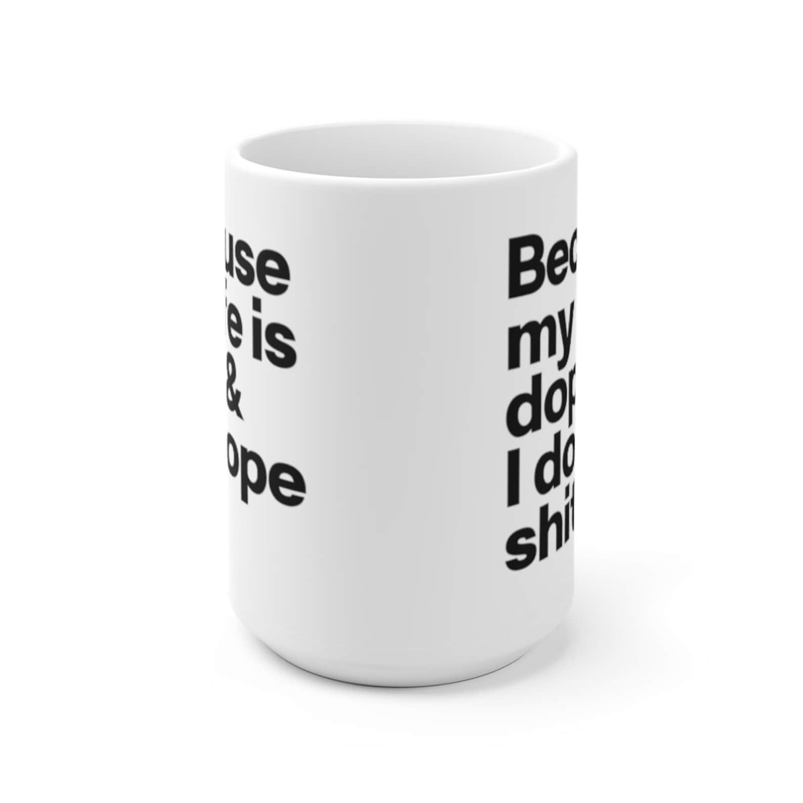 Because My Life is Dope and I Do Dope Shit Kanye West Quote - Etsy