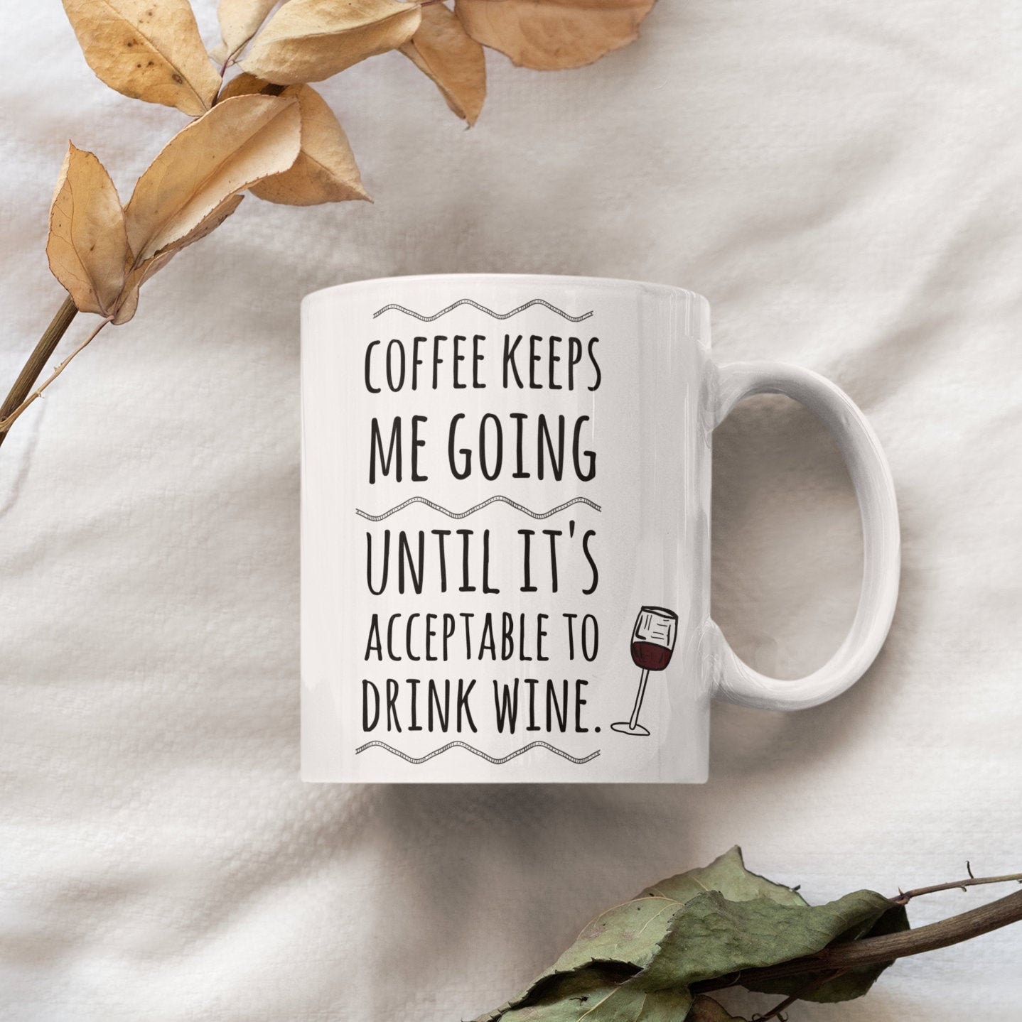 Coffee Keeps Me Going Until It's Acceptable to Drink Wine - Etsy