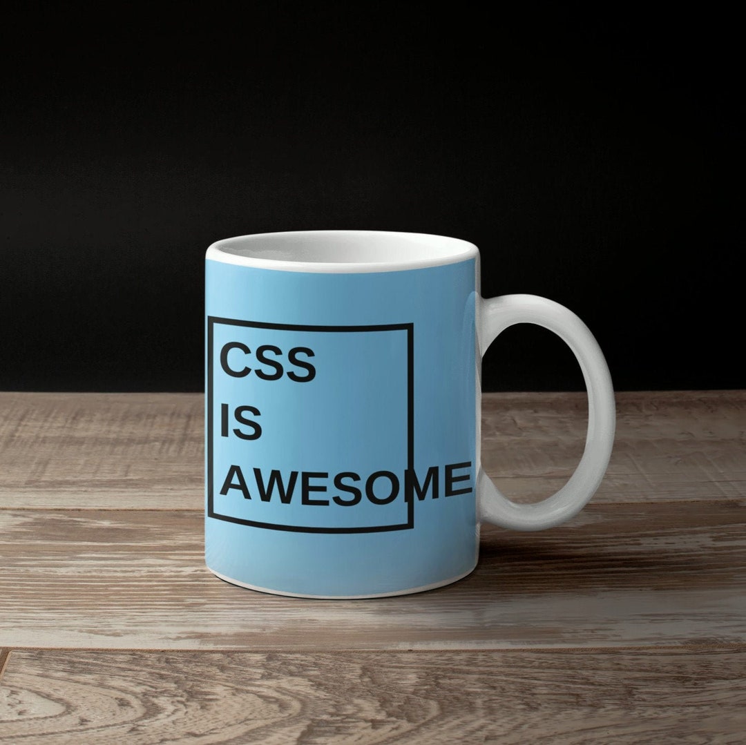 CSS is Awesome, Programmer Mug, Web Designer Mug, Developer Mug, Web ...