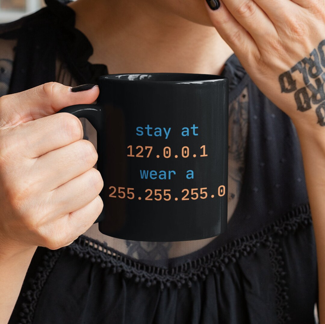 Stay at 127.0.0.1 Wear a 255.255.255.0 Programmer Mug, Web Developer ...