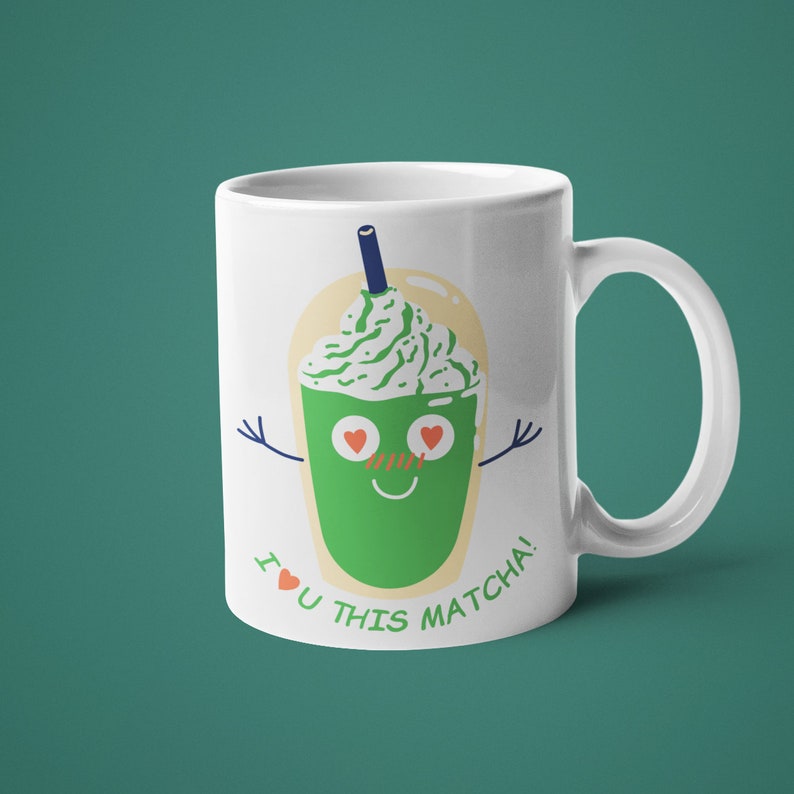 Matcha Coffee Mug Funny I Love You so Matcha Pun Gift Cute - Etsy