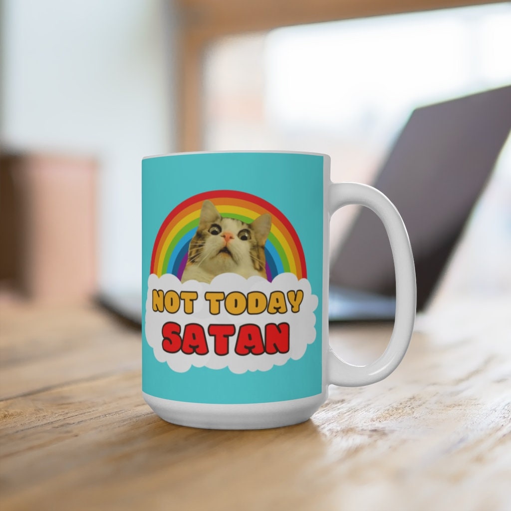 Not Today Satan, Rainbow Colorful Cat Mug, Meme Mug, Funny Cat Meme Mug ...