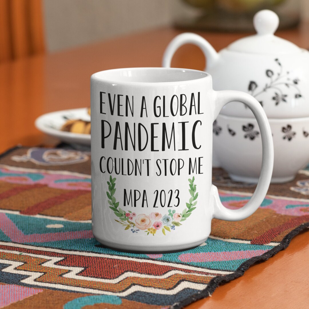 MPA Graduation Coffee Mug 2023 Graduate MPA Degree Pandemic Graduation ...