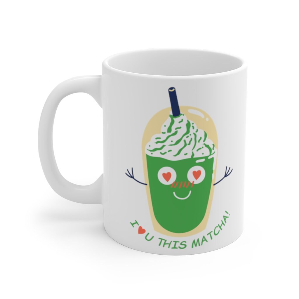 Matcha Coffee Mug Funny I Love You so Matcha Pun Gift Cute - Etsy