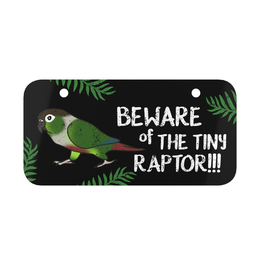 Funny Green Cheek Conure Sign: Beware of Tiny Raptor Metal Plate - Etsy