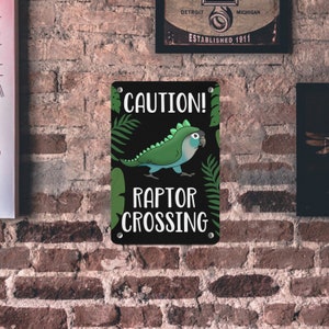 Caution! Raptor Crossing Metal Sign, Turquoise Conure Sign for Cage ...