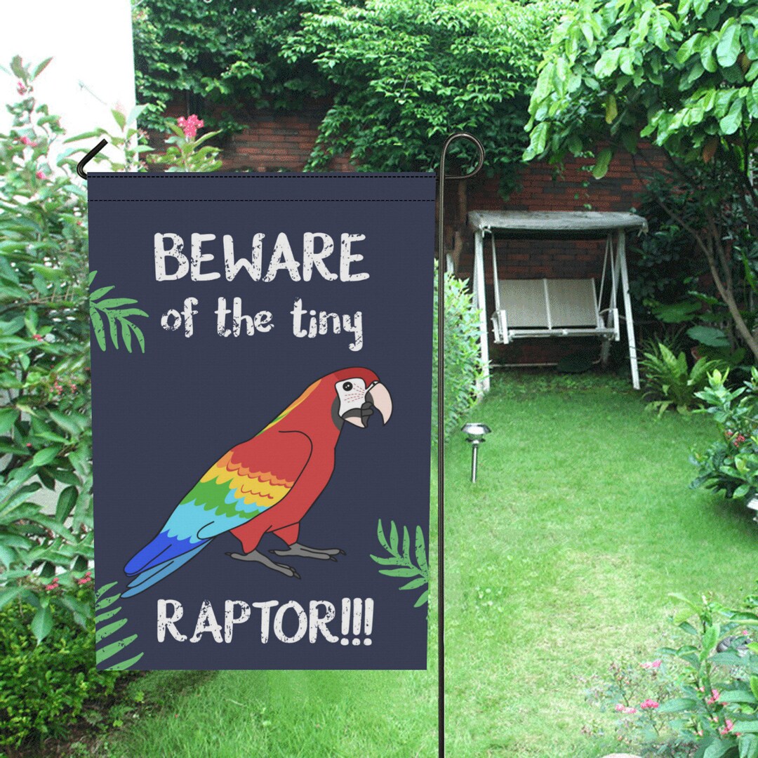 Beware of the Tiny Raptor Flame Macaw Garden Flag, Funny Parrot Flag ...