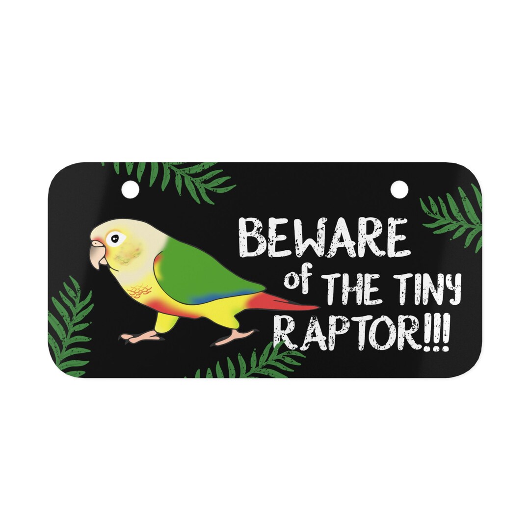 Funny Pineapple Conure Sign: Beware of Tiny Raptor Metal Plate - Etsy