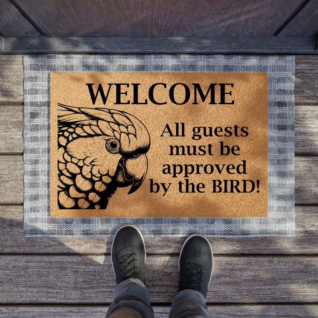 Welcome Umbrella Cockatoo Doormat, All Guests Must Be Approved by the ...