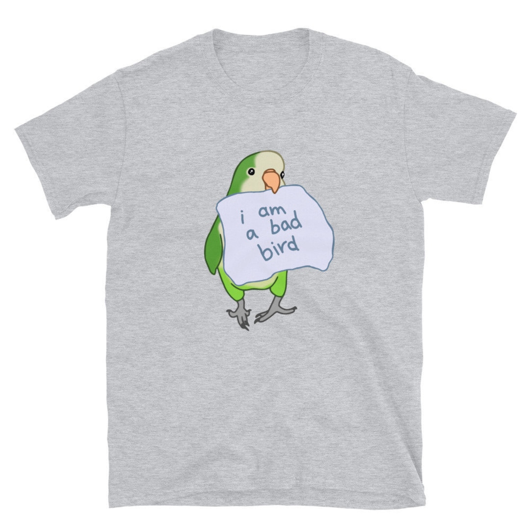 Funny Quaker Parrot T-shirt: 'I Am a Bad Bird' Meme Tee - Etsy