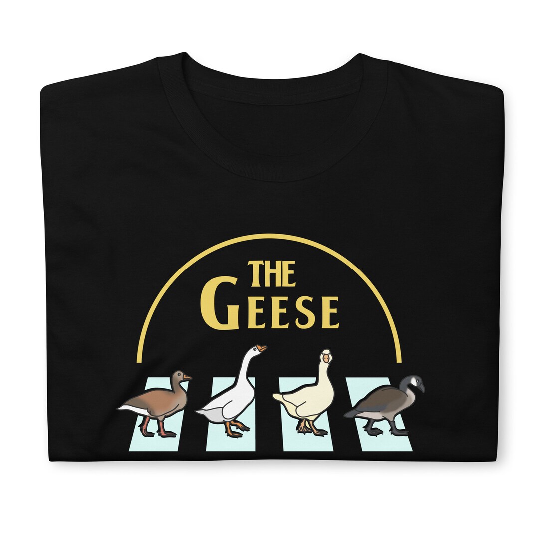 The Geese Parody T-shirt, Bird Band Tee, Funny Goose Owner Apparel ...